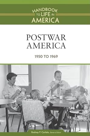 Postwar America: 1950 to 1969: 08 (Handbook to Life in America) : Books ...