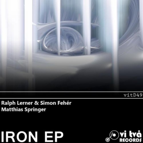 Écouter Iron EP par Ralph Lerner, Simon Feher & Matthias Springer sur ...