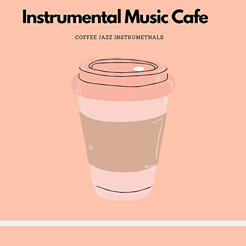 Écouter Coffee Jazz Instrumentals par Instrumental Music Cafe sur ...