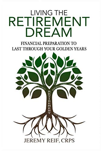 Living The Retirement Dream: Financial... by Reif CRPS, Jeremy