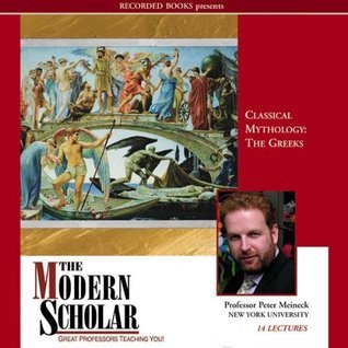 Classical Mythology: The Greeks: Professor Peter Meineck: 9781419349904 ...