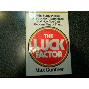 The Luck Factor: Why Some People Are Luckier than Others and How You ...