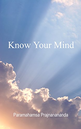 Know Your Mind - Kindle edition by Prajnanananda, Paramahamsa. Religion ...