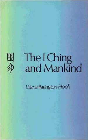 The I Ching and mankind: Diana ffarington Hook: 9780710080592: Amazon ...