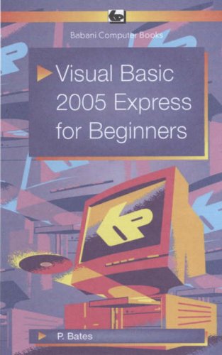 Visual Basic 2005 Express for Beginners: Peter Bates: 9780859345705 ...