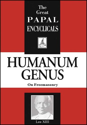 Encyclical: Humanum Genus—On Freemasonry: Pope Leo XIII: 9780935952643 ...