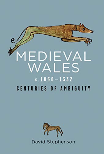 Medieval Wales c.1050–1332: Centuries of Ambiguity (Rethinking