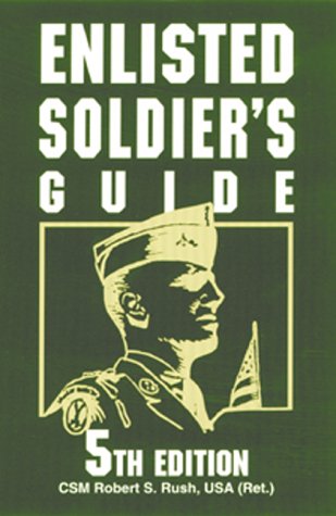 Amazon.com: Enlisted Soldier's Guide: 5th Edition: 9780811727495 ...