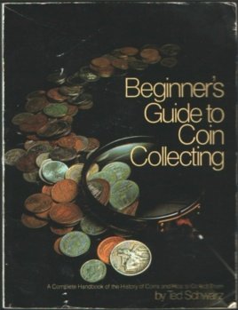 Beginner's guide to coin collecting: Schwarz, Ted: 9780385144919 ...
