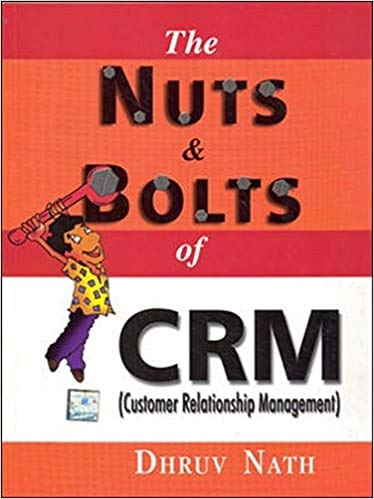 The Nuts And Bolts Of Crm, 1/E : Dhruv Nath: Amazon.in: Books