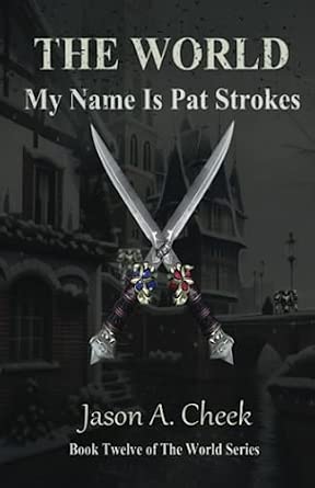My Name Is Pat Strokes: A LitRPG and GameLit Series. (The World): Cheek ...