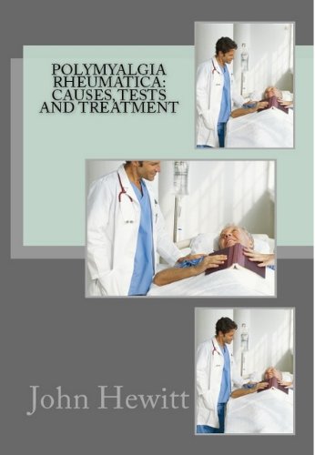 Polymyalgia Rheumatica: Causes, Tests and Treatment (English Edition ...