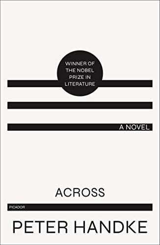 Amazon.com: Across: A Novel eBook : Handke, Peter, Manheim, Ralph: Books