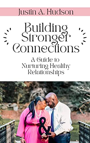 Amazon.com: Building Stronger Connections (A Guide to Nurturing Healthy ...