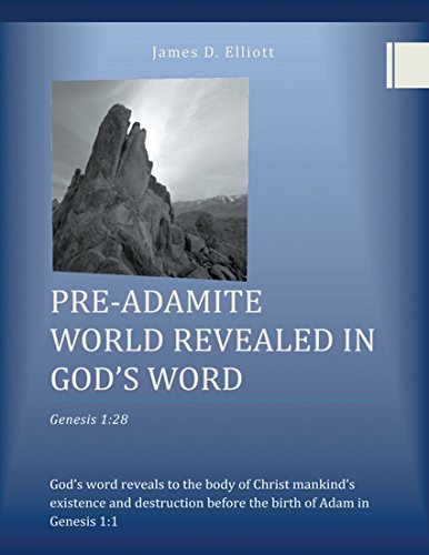 Amazon.com: Pre-Adamite World Revealed in God's Word eBook : Elliott ...