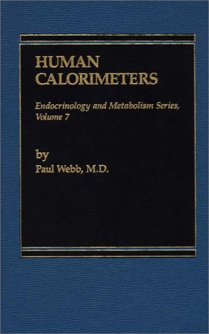 Human Calorimeters (Endocrinology and Metabolism Series) (Endocrinology ...