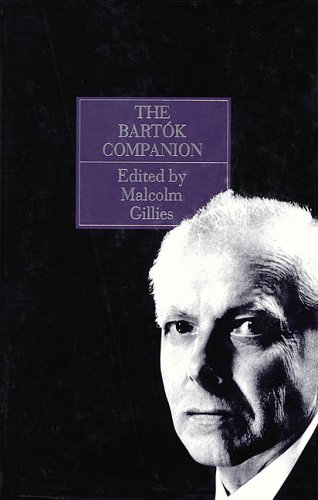The Bartok Companion: Gillies, Malcolm: 9780931340741: Amazon.com: Books