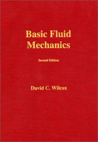 Basic Fluid Mechanics (Second Edition): Wilcox, David C.: 9781928729037: Amazon.com: Books