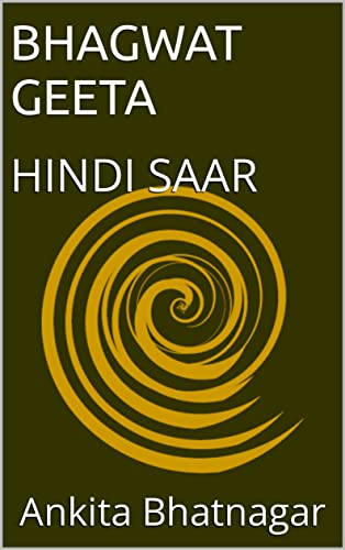BHAGWAT GEETA: HINDI SAAR eBook : Bhatnagar, Ankita: Amazon.in: Books