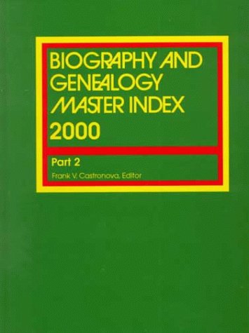 Biography and Genealogy Master Index 2000: A Consolidated Index to More ...