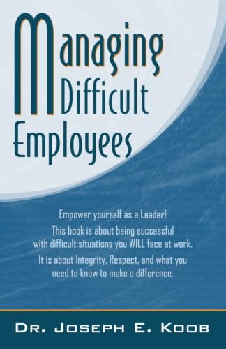 Managing Difficult Employees: Koob, Joseph: 9780741446619: Amazon.com ...