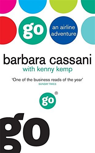 Go : An Airline Adventure by Barbara Cassani (2006-08-01): Barbara ...