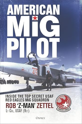 American MiG Pilot: Inside the Top Secret USAF "Red Eagles" MiG ...