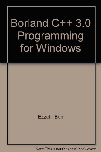 Borland C++ 3.0 Programming/Includes Window Programming: Ezzell, Ben ...