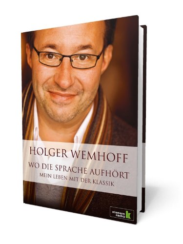 Holger Wemhoff Biografie: Wo die Sprache aufhört - Mein Leben mit der ...