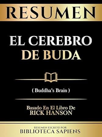 Resumen - El Cerebro De Buda (Buddha's Brain) - Basado En El Libro De ...