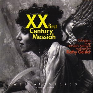 Kathy Geisler, George Frederick Handel - XXfirst Century Messiah ...