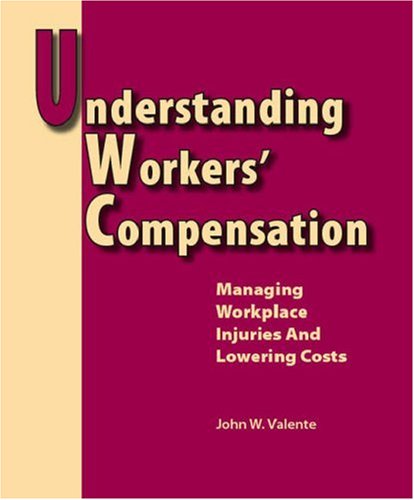 Understanding Workers' Compensation: Managing Workplace Injuries and ...