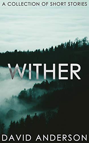 Wither - Kindle edition by Anderson, David. Literature & Fiction Kindle ...