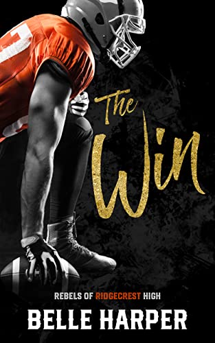 The Win: Rebels of Ridgecrest High (Book 4) eBook : Harper, Belle ...