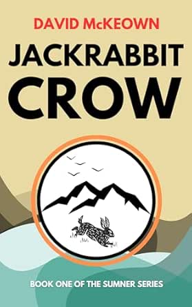 Amazon.com: Jackrabbit Crow (The Sumner Series Book 1) eBook : McKeown, David: Kindle Store