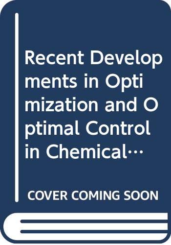 Buy Recent Developments in Optimization and Optimal Control in Chemical ...