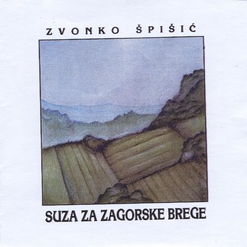 Amazon.com: Suza Za Zagorske Brege : Zvonko Špišić: Digital Music