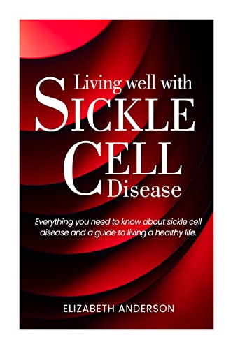 Amazon.com: Living well with sickle cell disease : Everything you need ...