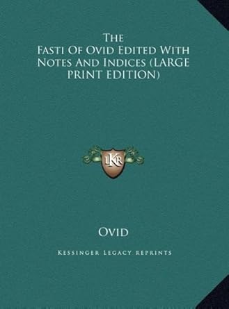 The Fasti of Ovid Edited with Notes and Indices: Ovid: 9781169884212 ...