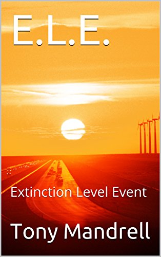 E.L.E.: Extinction Level Event (English Edition) eBook: Mandrell, Tony ...