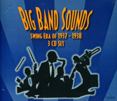 Big Band Sounds - Big Band Sounds: Swing Era 1937-1938- 3CD Set ...