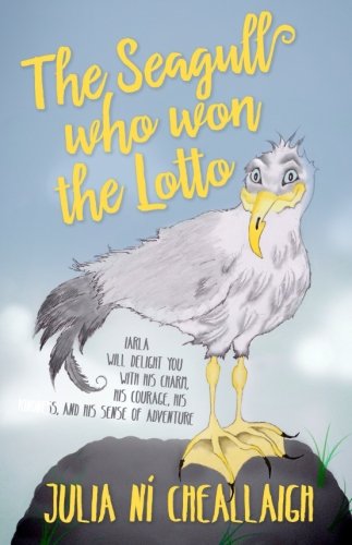 The Seagull Who Won the Lotto: Ní Cheallaigh, Julia, Hardiman, Aoife ...