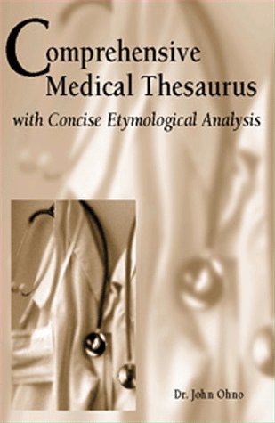 Comprehensive Medical Thesaurus With Concise Etymological Analysis ...