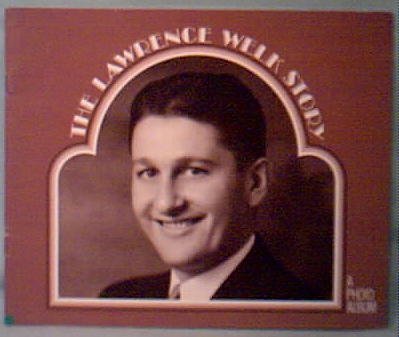 The Lawrence Welk Story; a Photo Album. Pictures From the Personal ...