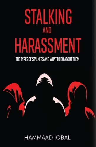 Amazon.in: Buy Stalking and Harassment: The types of stalkers and what ...