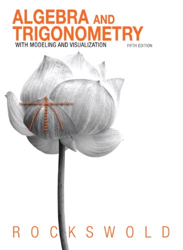 Algebra and Trigonometry with Modeling & Visualization Plus MyMathLab with Pearson eText ...