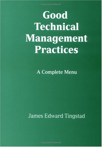 Good Technical Management Practices: A Complete Menu: 9781574910865 ...
