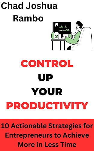 Amazon.com: Control up your Productivity: 10 Actionable Strategies for ...