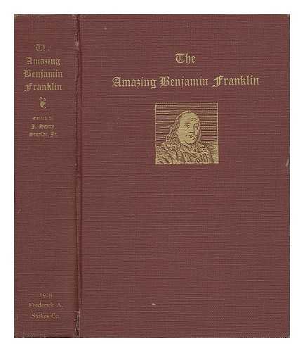 The Amazing Benjamin Franklin: Smythe, J. Henry: Amazon.com: Books