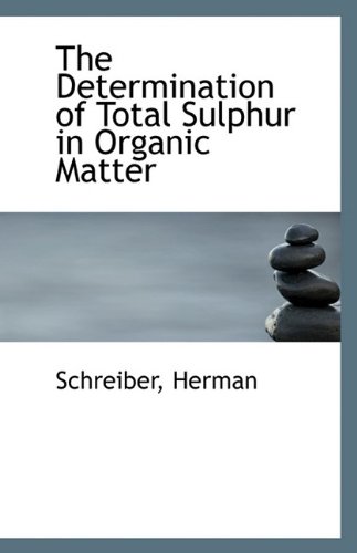 The Determination of Total Sulphur in Organic Matter: Herman, Schreiber ...